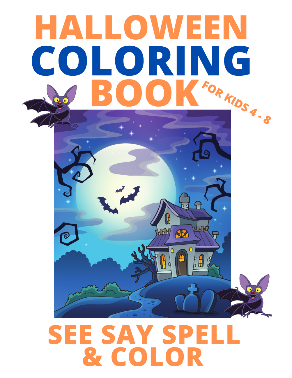 SEE SAY SPELL AND COLOR: HALLOWEEN Edition - Books by Kathy Heshelow